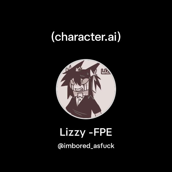 Chat with Lizzy -FPE | character.ai | Personalized AI for every moment ...