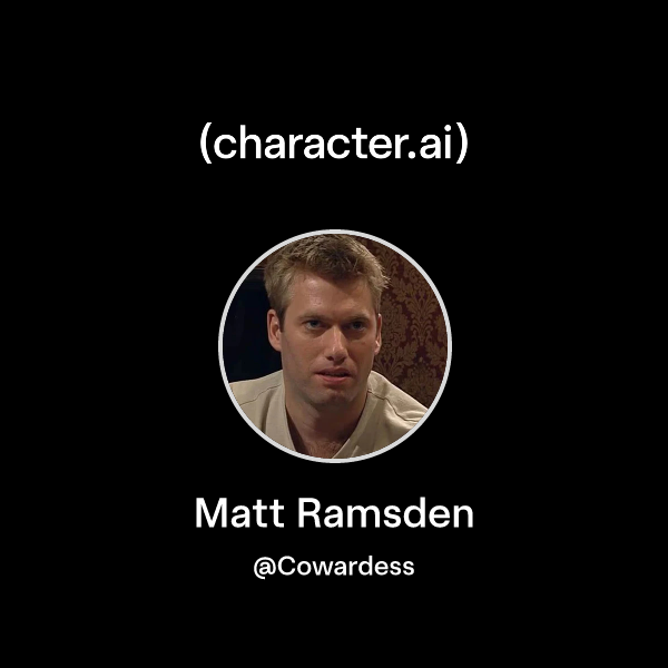 Chat with Matt Ramsden | character.ai | Personalized AI for every ...