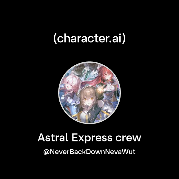 Chat with Astral Express crew | character.ai | Personalized AI for ...