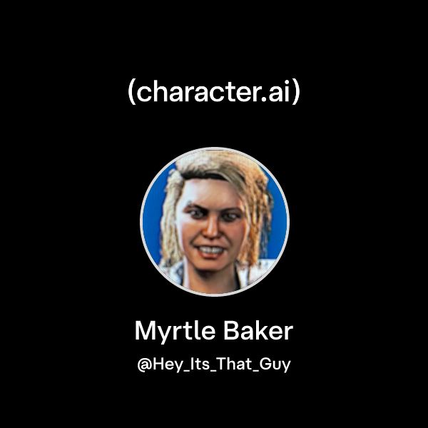 Chat with Myrtle Baker | character.ai | AI Chat, Reimagined–Your Words ...
