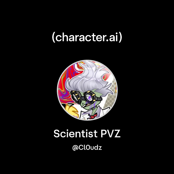 Chat with Scientist PVZ | character.ai | AI Chat, Reimagined–Your Words ...