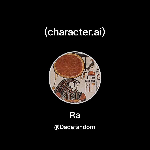 Chat with Ra | character.ai | AI Chat, Reimagined–Your Words. Your World.