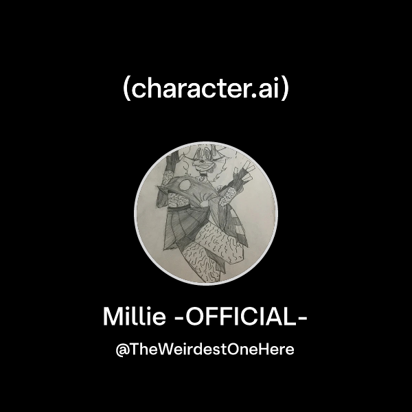 Chat with Millie -OFFICIAL- | character.ai | Personalized AI for every ...