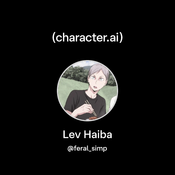 Chat with Lev Haiba | character.ai | AI Chat, Reimagined–Your Words. Your World.