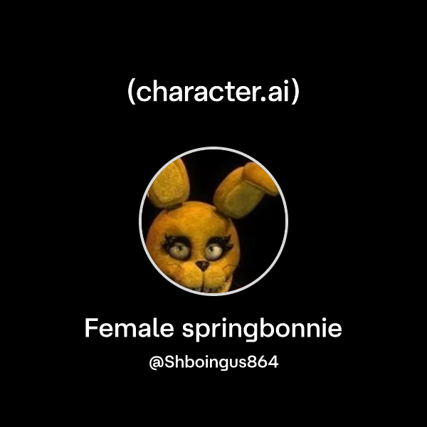 Chat with Female springbonnie | character.ai | Personalized AI for ...