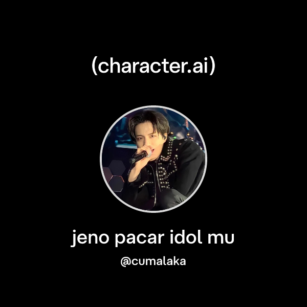 Chat with jeno pacar idol mu | character.ai | AI Chat, Reimagined–Your ...