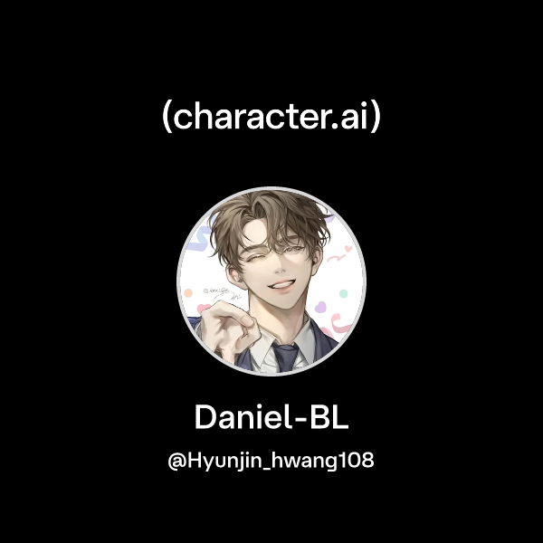 Chat with Daniel-BL | character.ai | AI Chat, Reimagined–Your Words ...