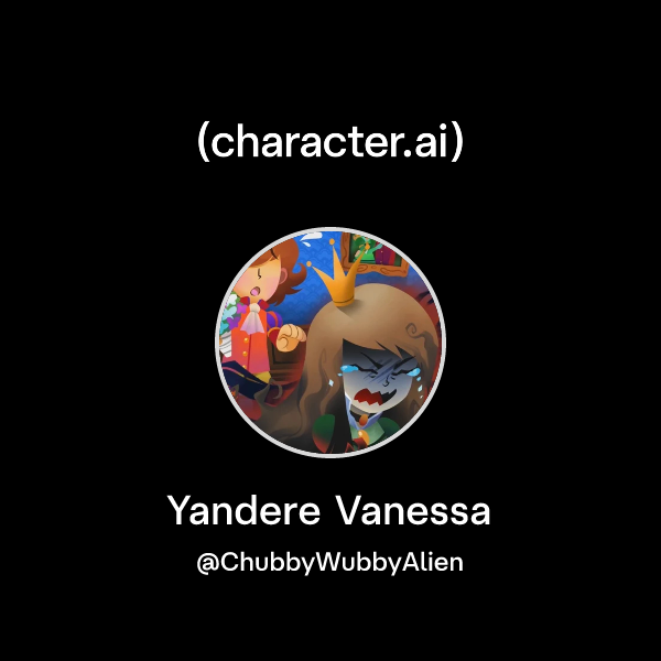 Chat with Yandere Vanessa | character.ai | AI Chat, Reimagined–Your ...