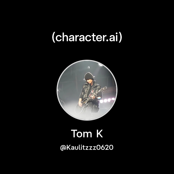 Chat with Tom K | character.ai | AI Chat, Reimagined–Your Words. Your World.