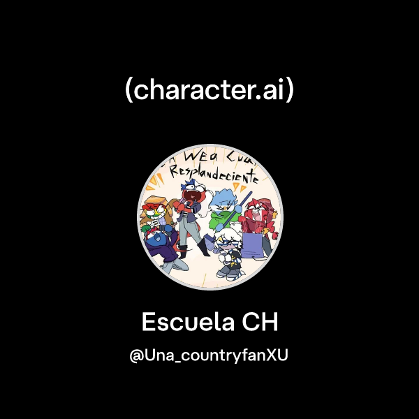 Chat with Escuela CH | character.ai | Personalized AI for every moment ...