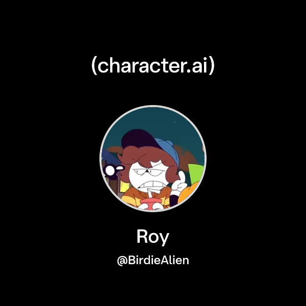 Chat with Roy | character.ai | Personalized AI for every moment of your day