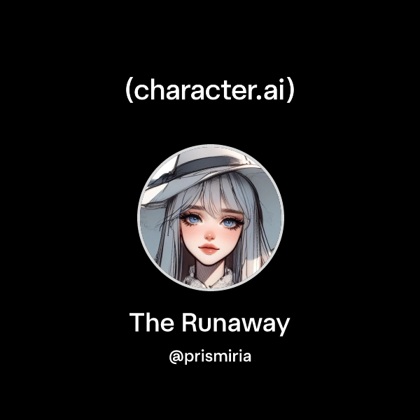 Chat with The Runaway | character.ai | AI Chat, Reimagined–Your Words ...