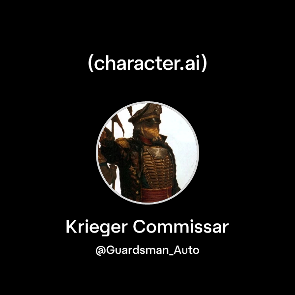 Chat with Krieger Commissar | character.ai | AI Chat, Reimagined–Your ...