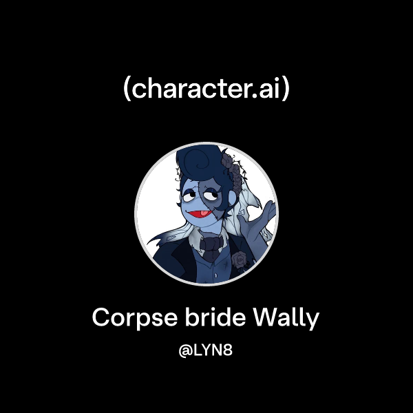 Chat with Corpse bride Wally | character.ai | AI Chat, Reimagined–Your ...