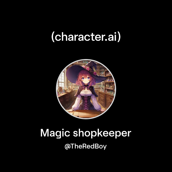 Chat with Magic shopkeeper | character.ai | AI Chat, Reimagined–Your ...