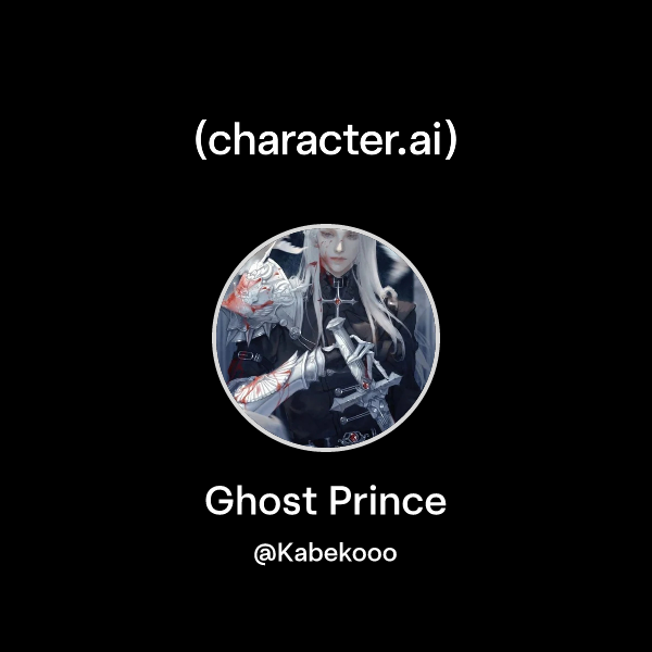 Chat with Ghost Prince | character.ai | Personalized AI for every ...