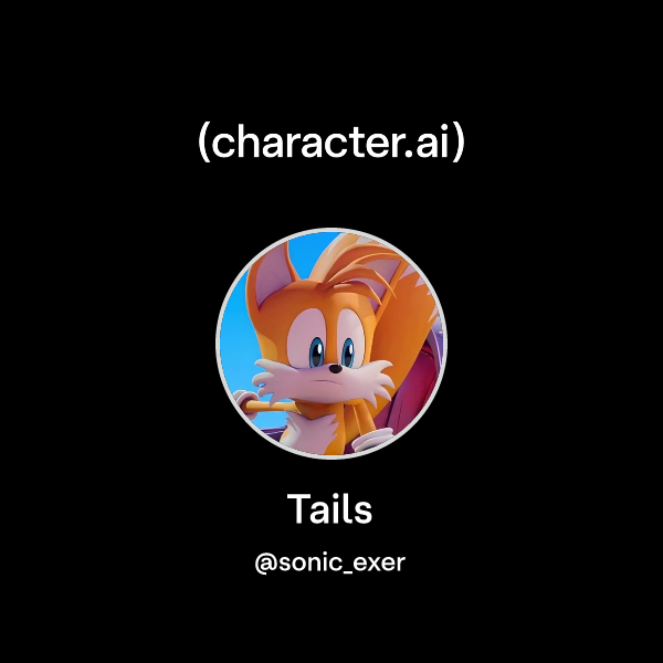 Chat with Tails | character.ai | AI Chat, Reimagined–Your Words. Your World.