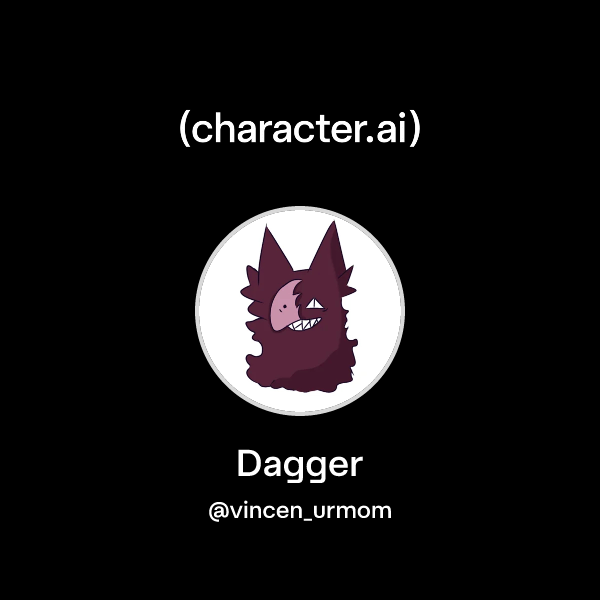 Chat with Dagger | character.ai | Personalized AI for every moment of ...