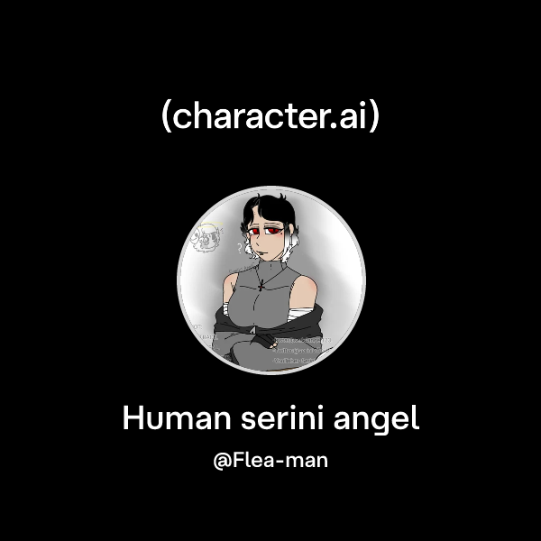 Chat with Human serini angel | character.ai | AI Chat, Reimagined–Your ...