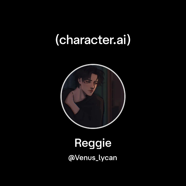Chat with Reggie | character.ai | Personalized AI for every moment of ...