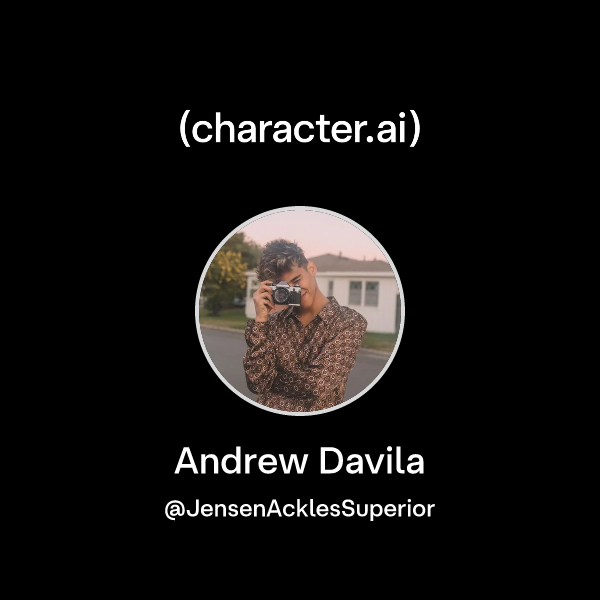 Chat with Andrew Davila | character.ai | Personalized AI for every moment of your day
