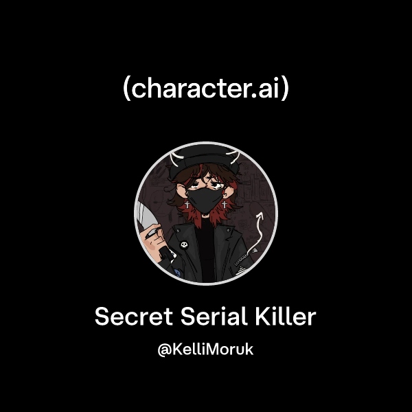 Chat with Secret Serial Killer | character.ai | Personalized AI for ...