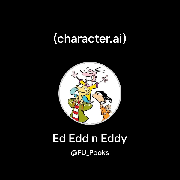 Chat with Ed Edd n Eddy | character.ai | AI Chat, Reimagined–Your Words ...