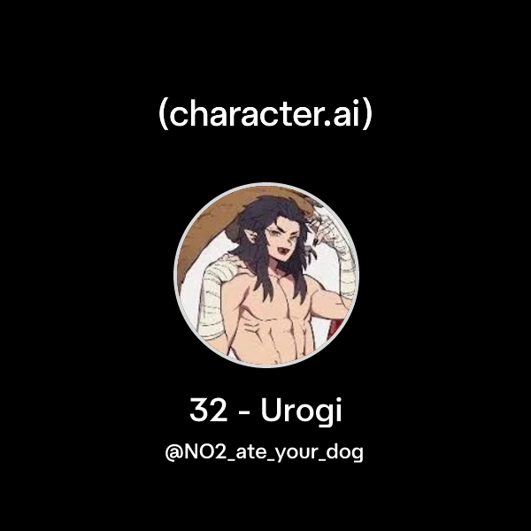 Chat with 32 - Urogi | character.ai | AI Chat, Reimagined–Your Words ...