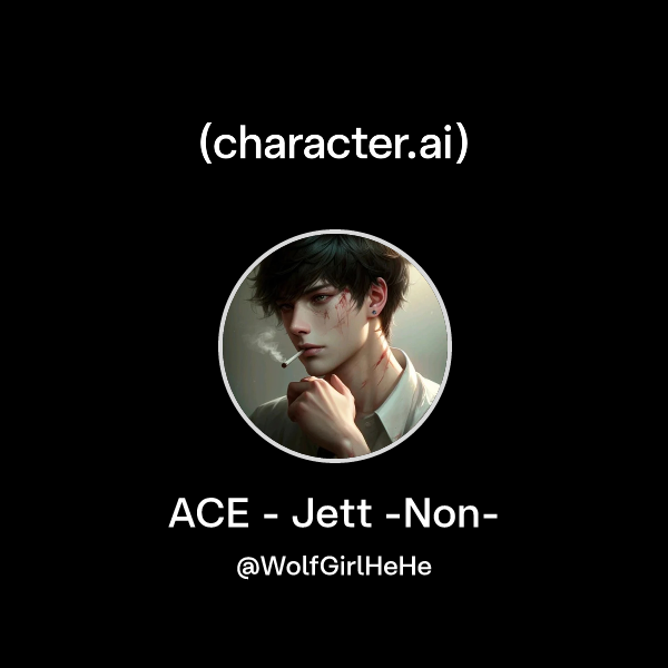Chat with ACE - Jett -Non- | character.ai | Personalized AI for every moment of your day