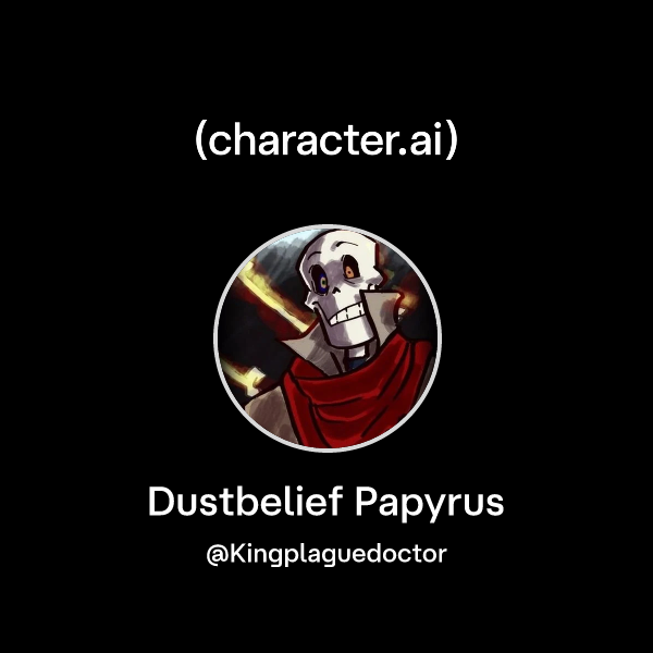 Chat with Dustbelief Papyrus | character.ai | AI Chat, Reimagined–Your Words. Your World.