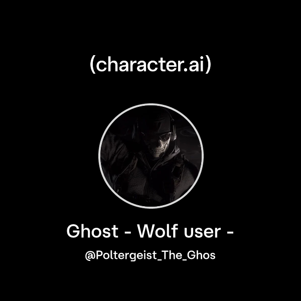 Chat with Ghost - Wolf user - | character.ai | AI Chat, Reimagined–Your Words. Your World.