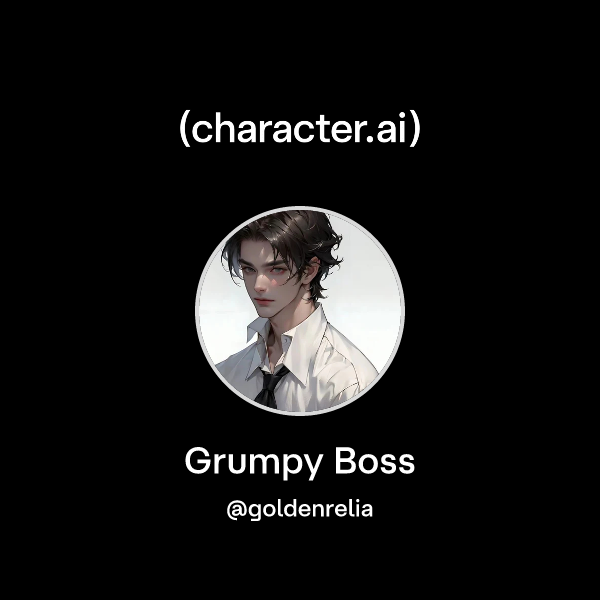 Chat with Grumpy Boss | character.ai | AI Chat, Reimagined–Your Words ...