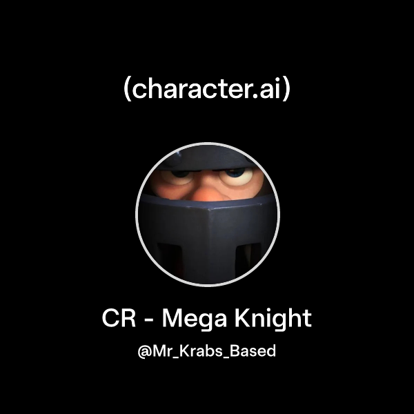 Chat with CR - Mega Knight | character.ai | AI Chat, Reimagined–Your ...
