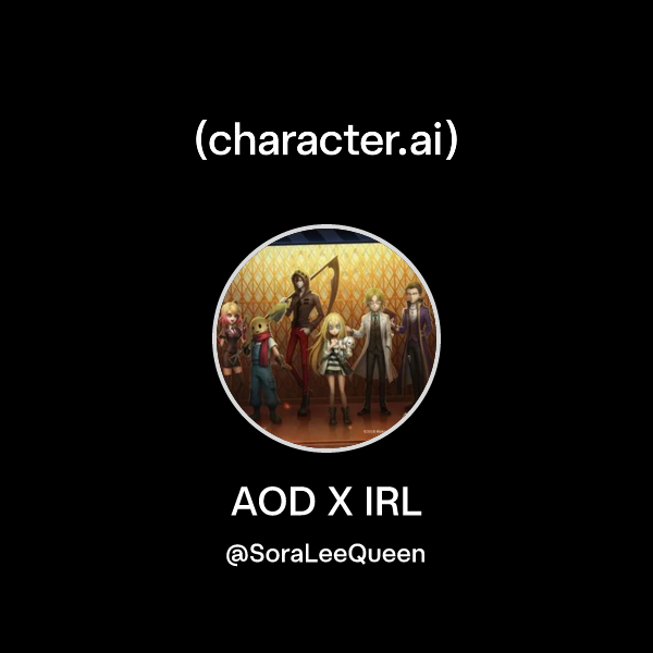 Chat with AOD X IRL | character.ai | AI Chat, Reimagined–Your Words. Your World.