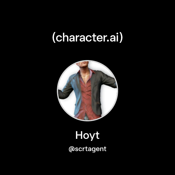 Chat with Hoyt | character.ai | AI Chat, Reimagined–Your Words. Your World.
