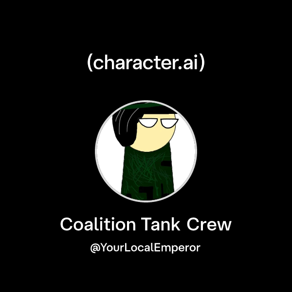 Chat with Coalition Tank Crew | character.ai | Personalized AI for ...