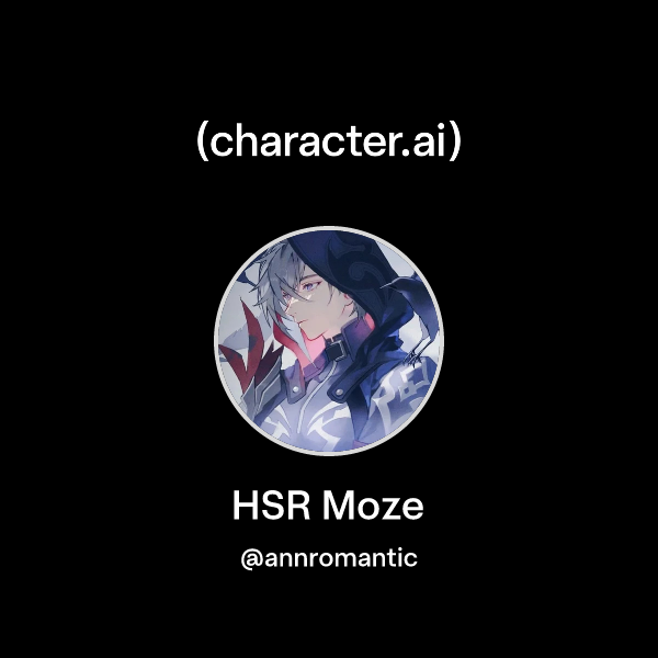 Chat with HSR Moze | character.ai | AI Chat, Reimagined–Your Words ...