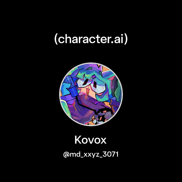Chat with Kovox | character.ai | Personalized AI for every moment of your day