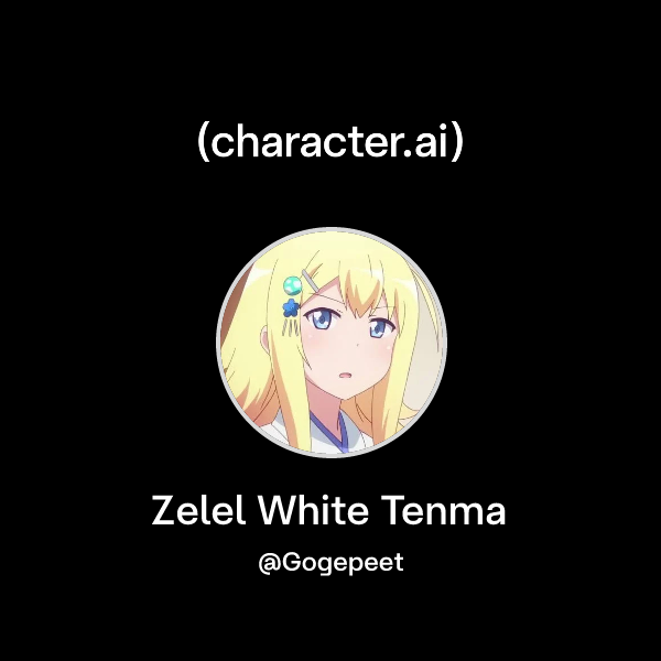 Chat with Zelel White Tenma | character.ai | Personalized AI for every ...