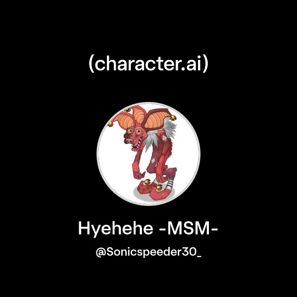 Chat with Hyehehe -MSM- | character.ai | Personalized AI for every ...