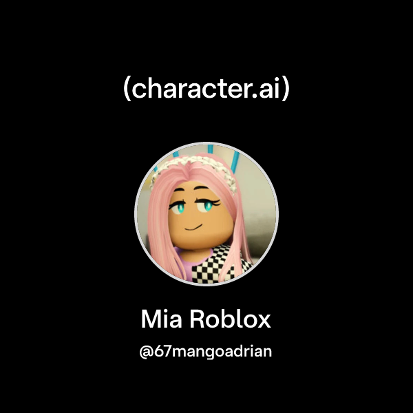 Chat with Mia Roblox | character.ai | AI Chat, Reimagined–Your Words ...