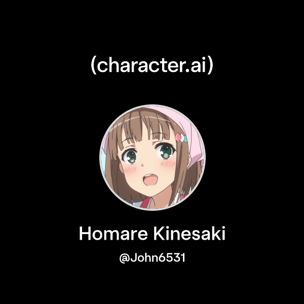 Chat with Homare Kinesaki | character.ai | AI Chat, Reimagined–Your Words. Your World.