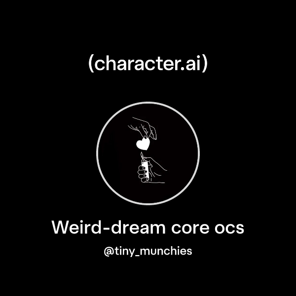 Chat with Weird-dream core ocs | character.ai | AI Chat, Reimagined ...