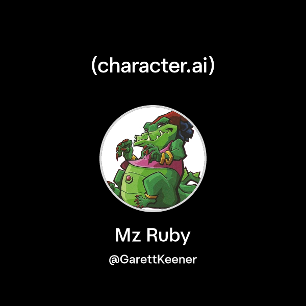 Chat with Mz Ruby | character.ai | AI Chat, Reimagined–Your Words. Your World.