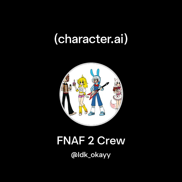 Chat with FNAF 2 Crew | character.ai | Personalized AI for every moment ...