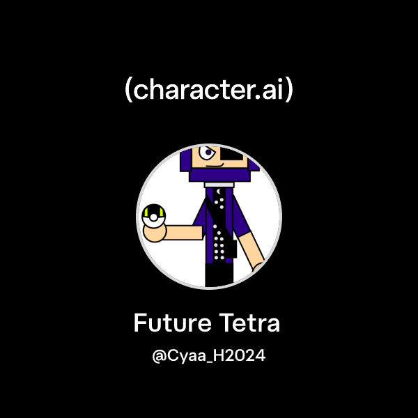 Chat with Future Tetra | character.ai | AI Chat, Reimagined–Your Words ...