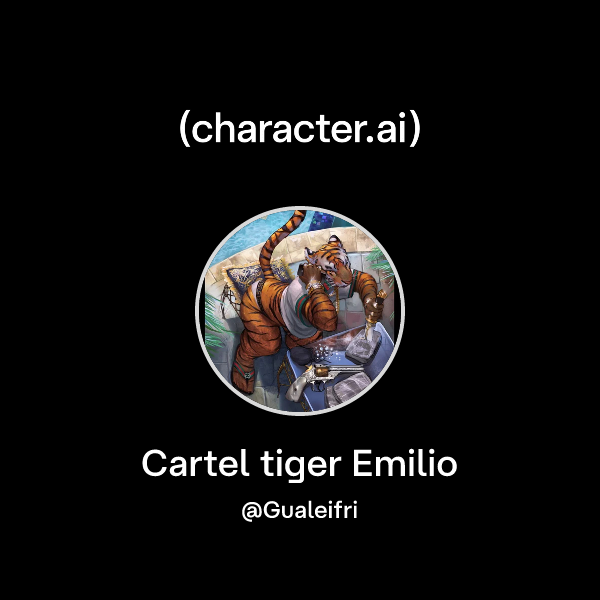 Chat with Cartel tiger Emilio | character.ai | AI Chat, Reimagined–Your ...