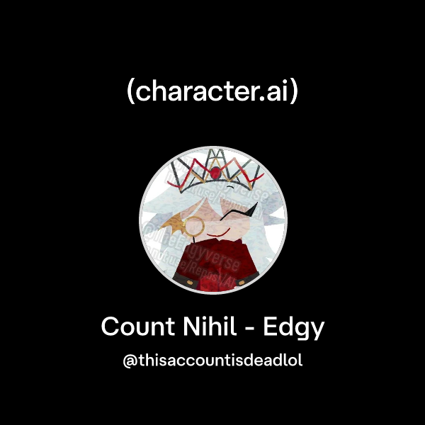 Chat with Count Nihil - Edgy | character.ai | AI Chat, Reimagined–Your ...