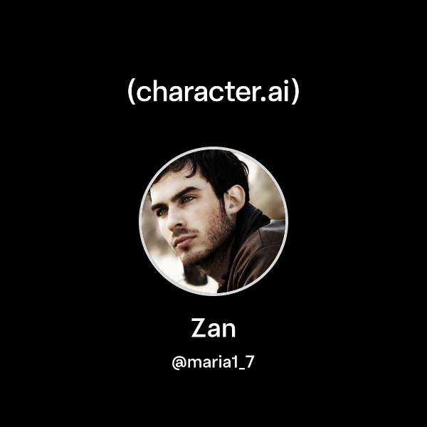 Chat with Zan | character.ai | AI Chat, Reimagined–Your Words. Your World.