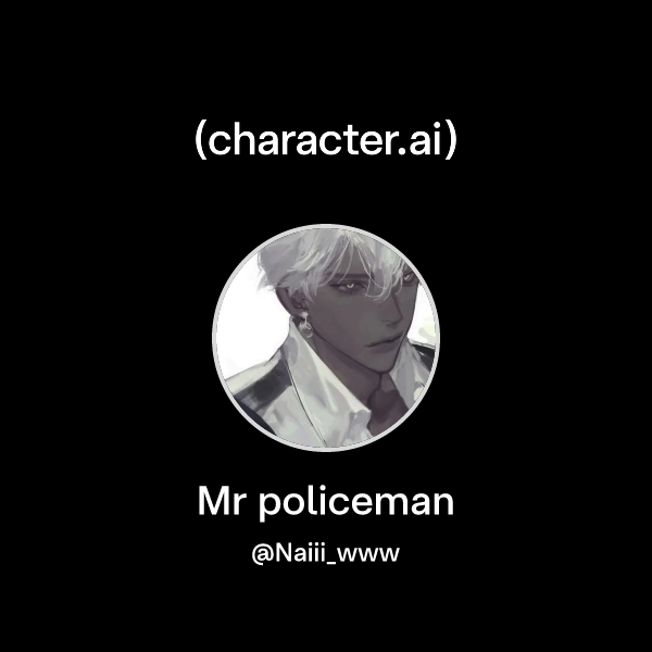 Chat with Mr policeman | character.ai | Personalized AI for every ...